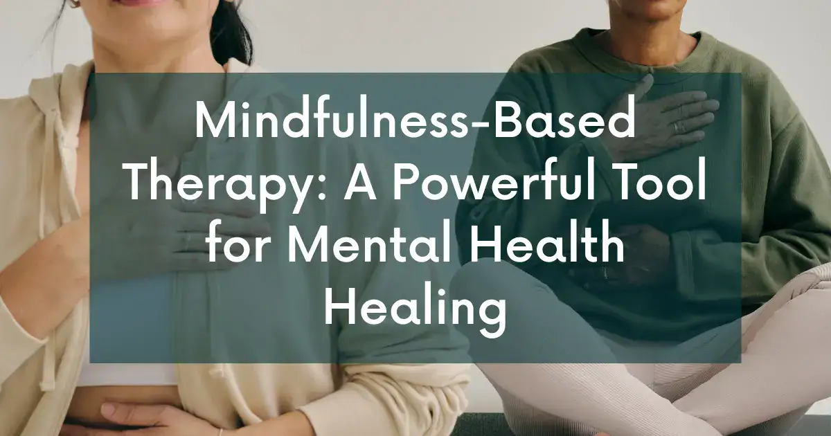 Mindfulness-Based Therapy | Amend Treatment
